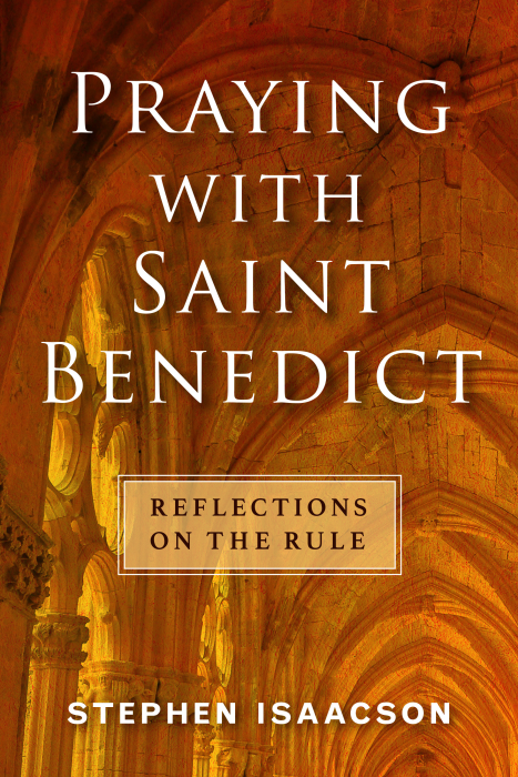Praying with Saint Benedict – Improbable Benedictine